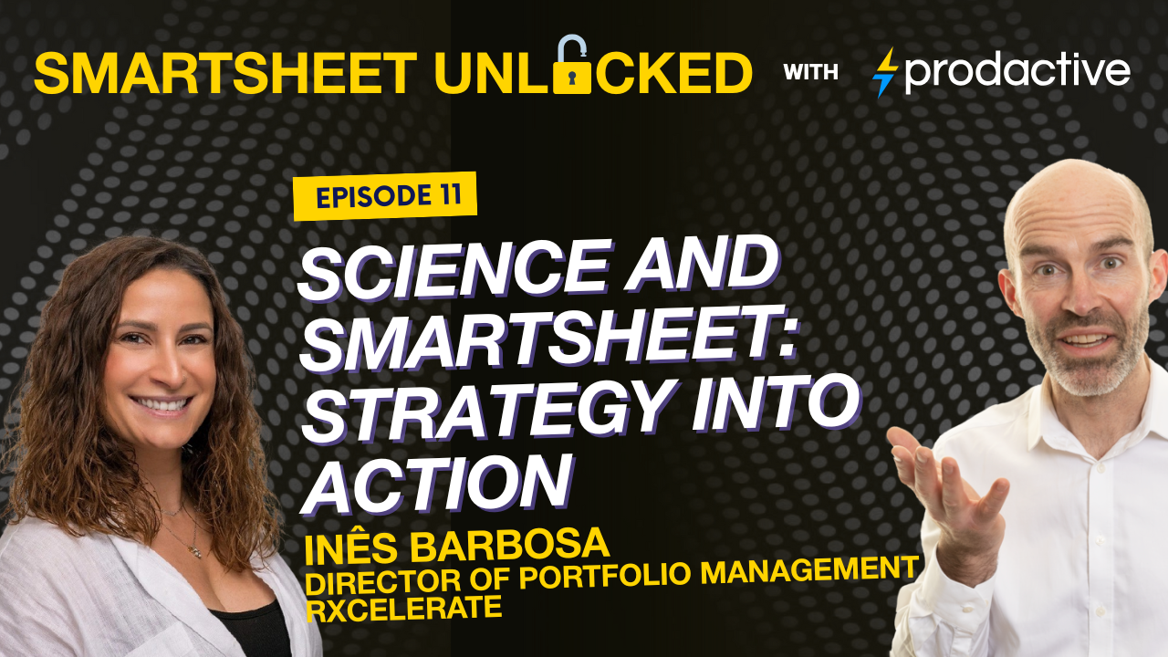 Episode 11: Science and Smartsheet: Strategy into Action - Inês Barbosa ...